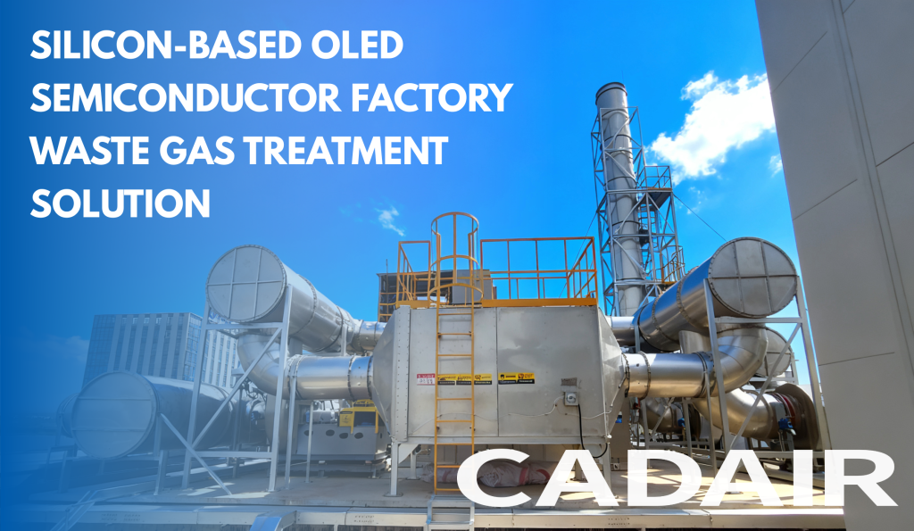 Silicon-Based OLED Semiconductor Factory Waste Gas Treatment Solution ...